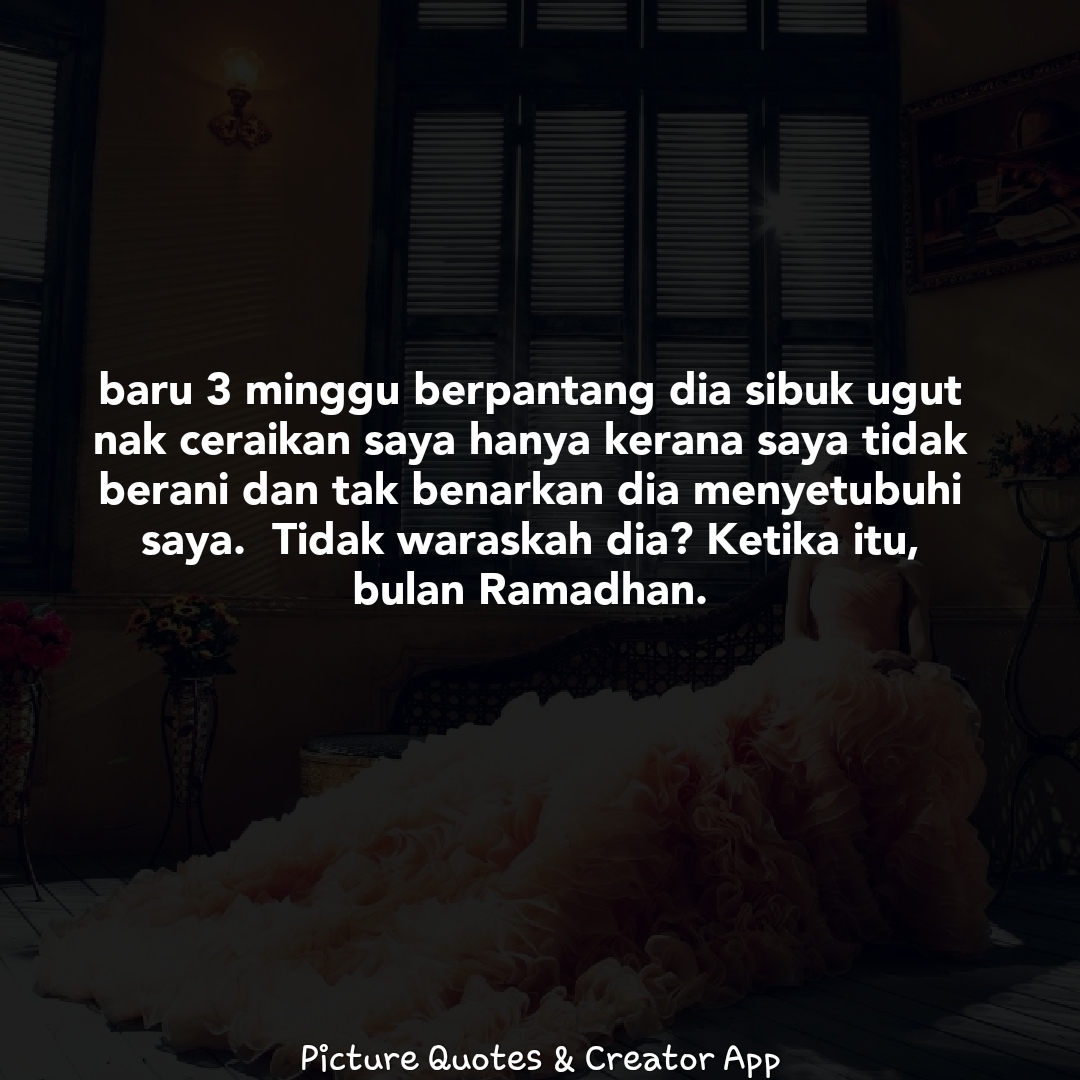 Dia juga membuat hukum sendiri bawa saya pulang menyetubuhi saya dan ...